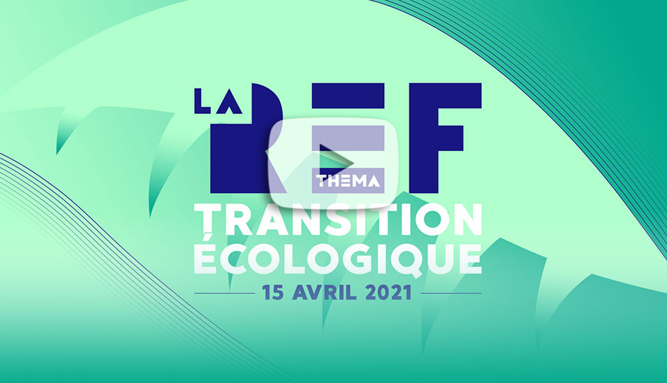 (Re)vivez les temps forts de La REF Transition écologique